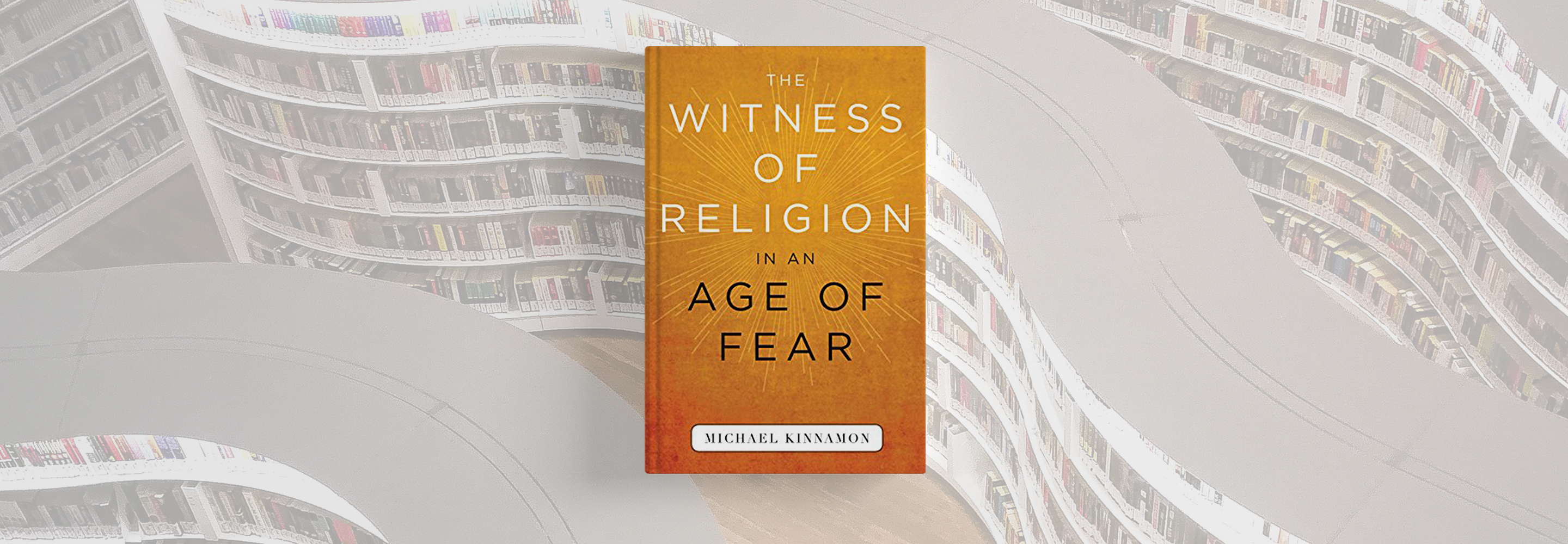 Book Review: The Witness of Religion in an Age of Fear | The Cove