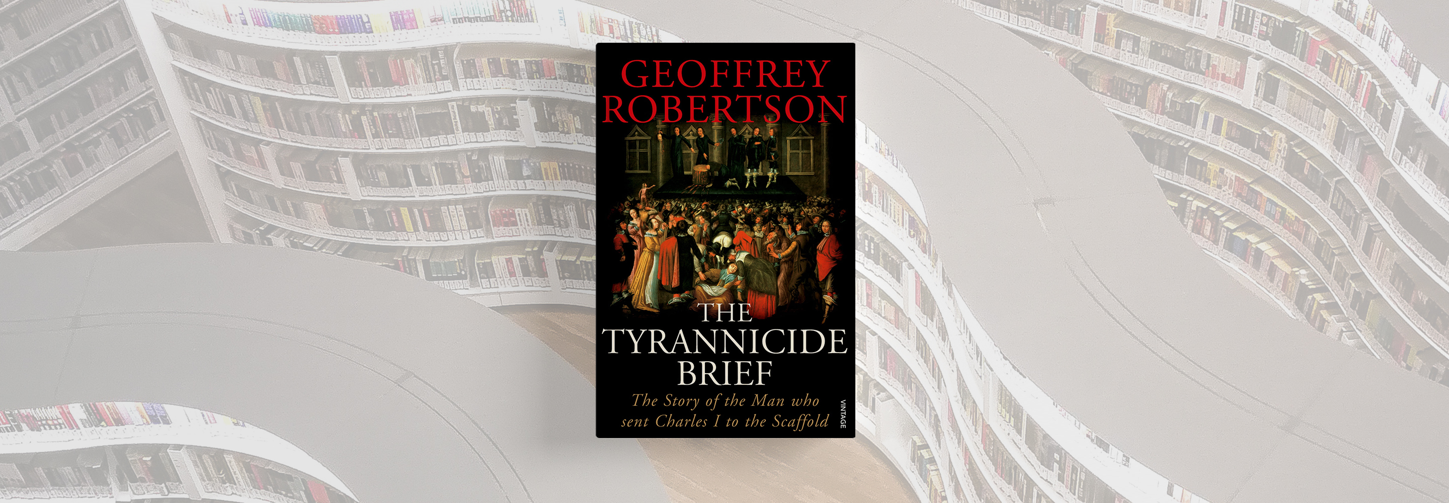 Book Review: The Tyrannicide Brief by Geoffrey Robertson | The Cove