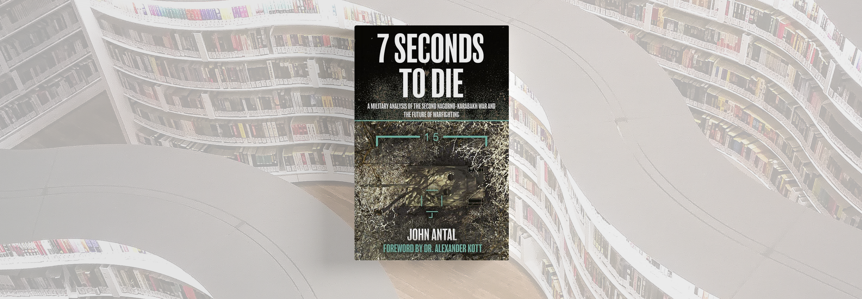 Book Review: 7 Seconds to Die – Second Nagorno-Karabakh War | The Cove